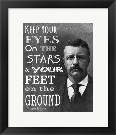 Framed Art Keep Your Eyes On the Stars and Your Feet On the Ground - T